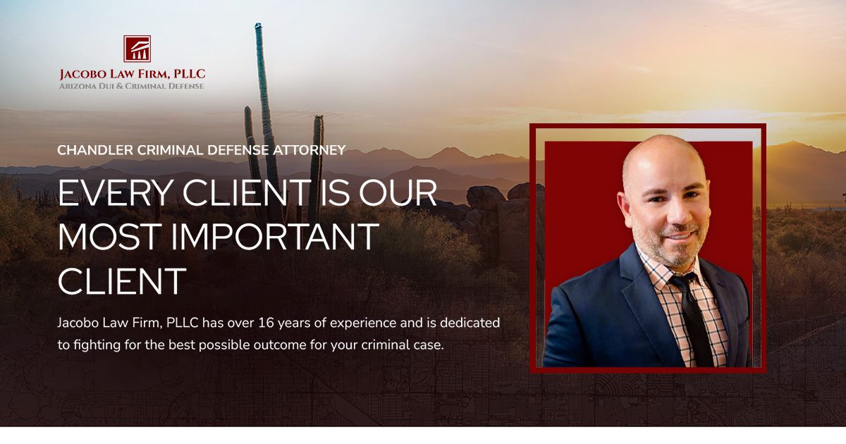 Chandler Criminal Defense Attorney | Jacobo Law Firm, PLLC